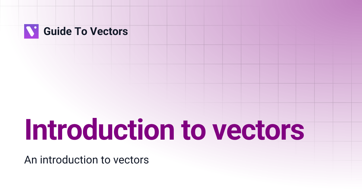 Introduction to vectors | Guide To Vectors