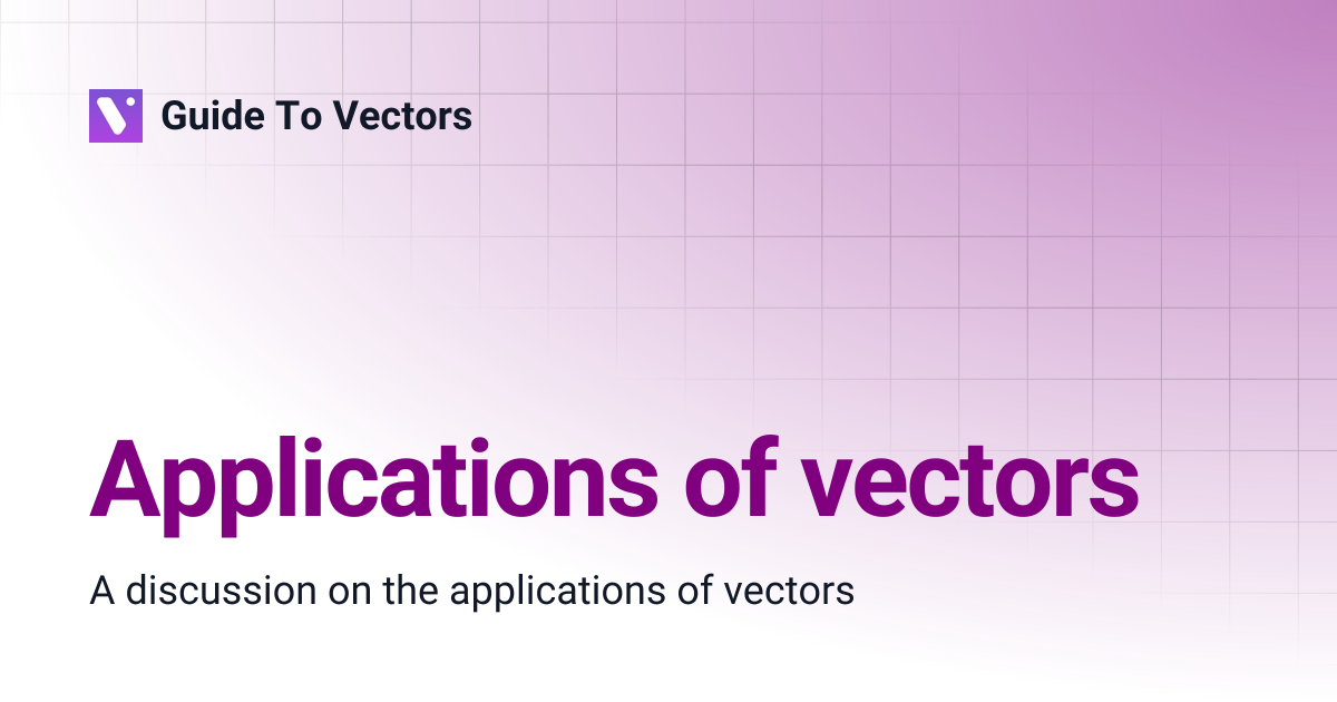 Applications of vectors | Guide To Vectors