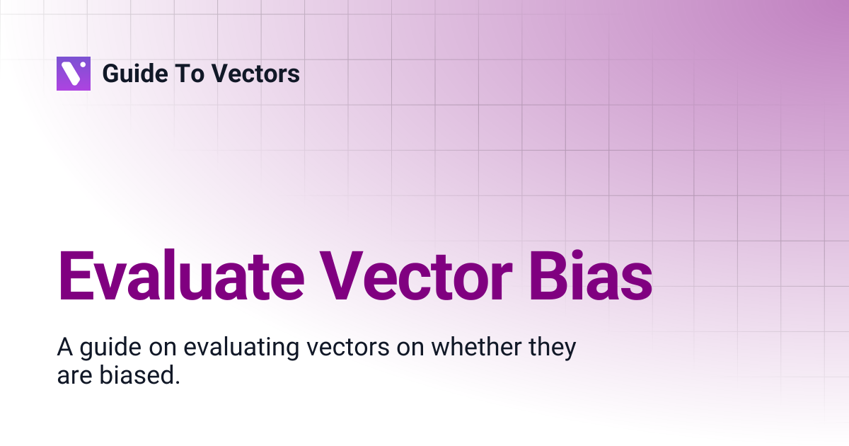Evaluate Vector Bias | Guide To Vectors