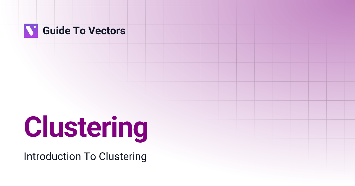 Clustering | Guide To Vectors