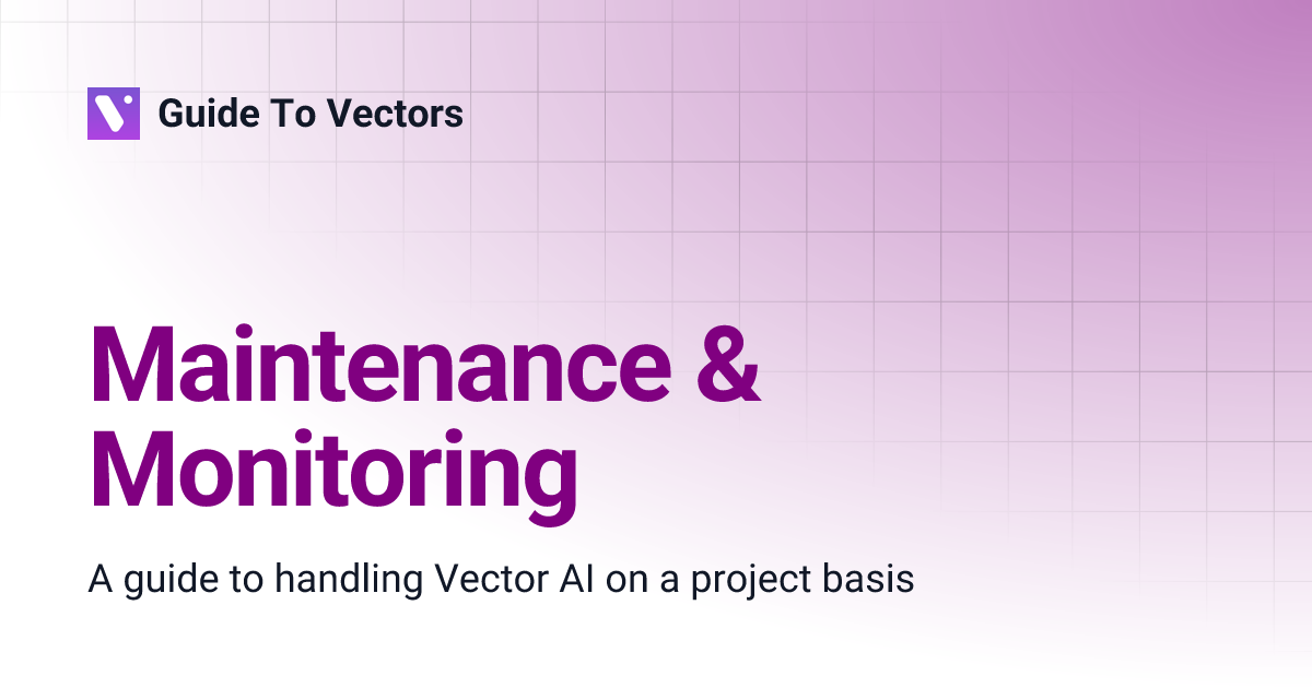Maintenance & Monitoring | Guide To Vectors