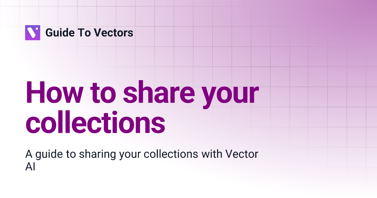 How to share your collections | Guide To Vectors